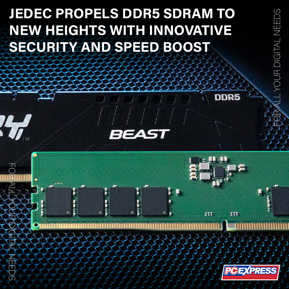 JEDEC Propels DDR5 SDRAM to New Heights with Innovative Security and S – PC Express